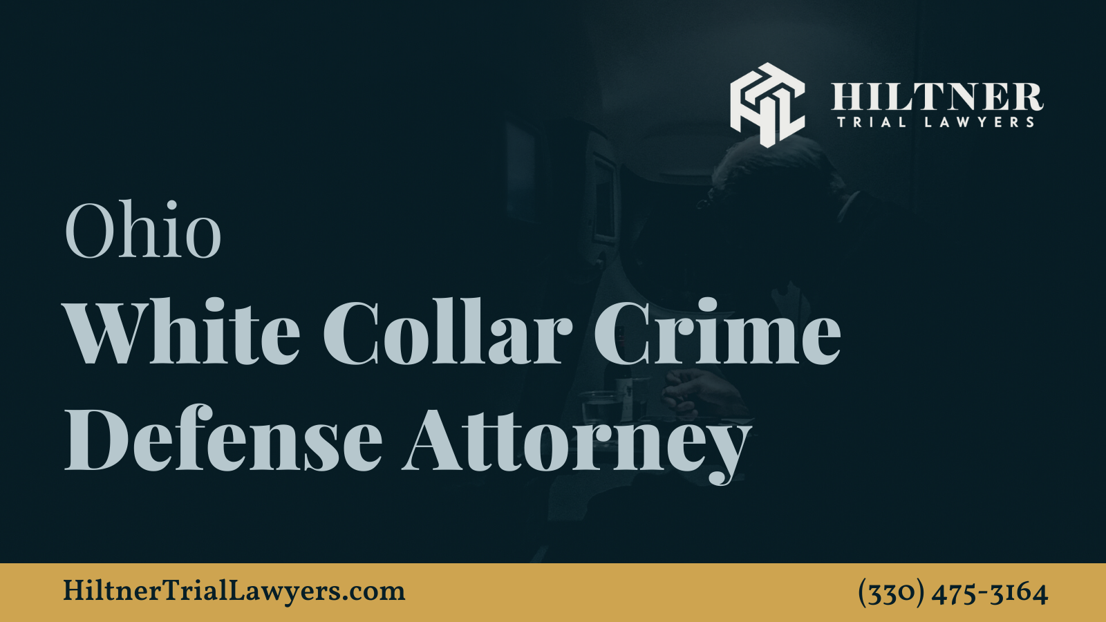 Ohio White Collar Crime Defense Attorney | Hiltner Trial Lawyers