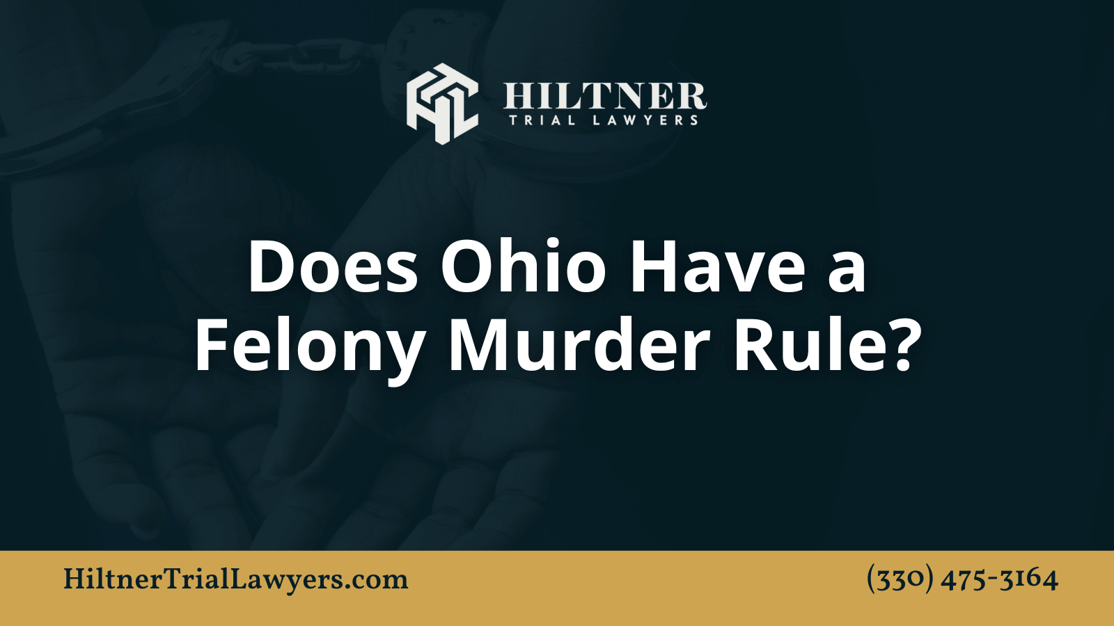 Does Ohio Have a Felony Murder Rule? | Hiltner Trial Lawyers