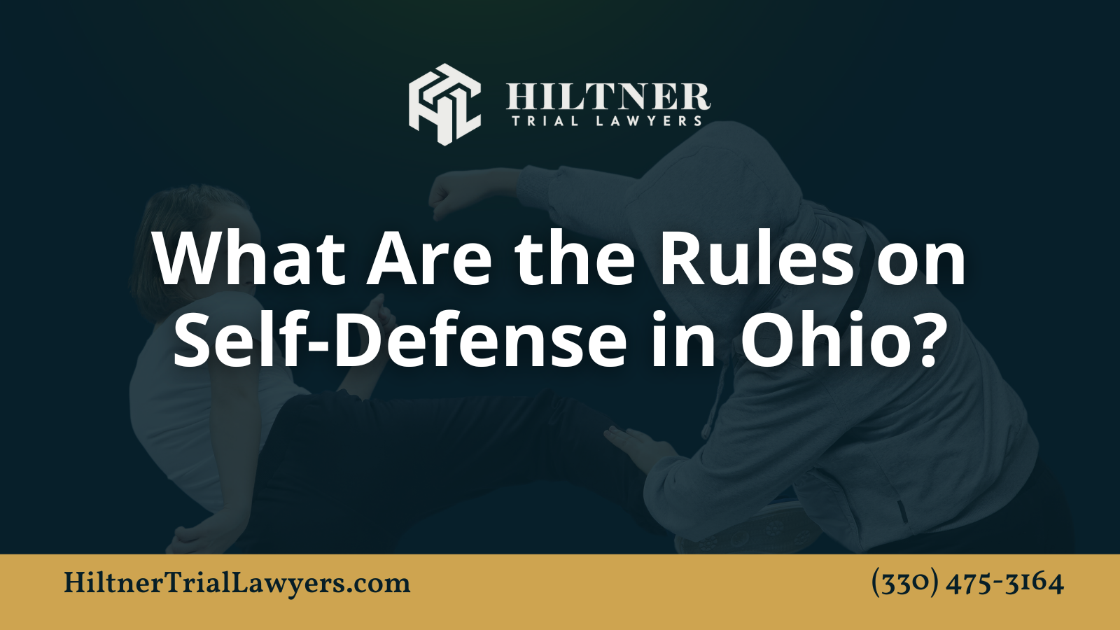 What Are the Rules on Self-Defense in Ohio? - Hiltner Trial Lawyers